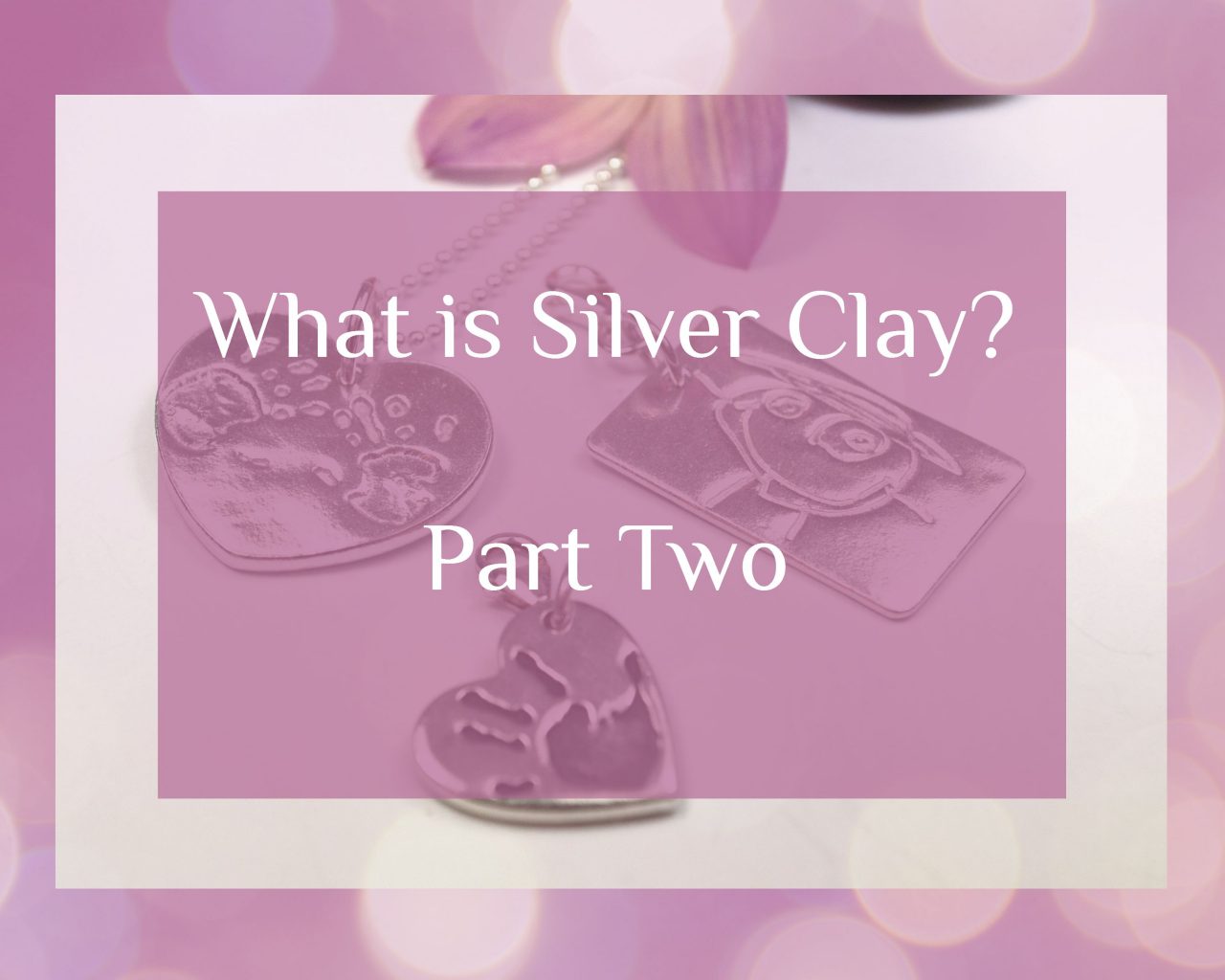 What is Silver Clay? Pt 2 - Silver Clay School